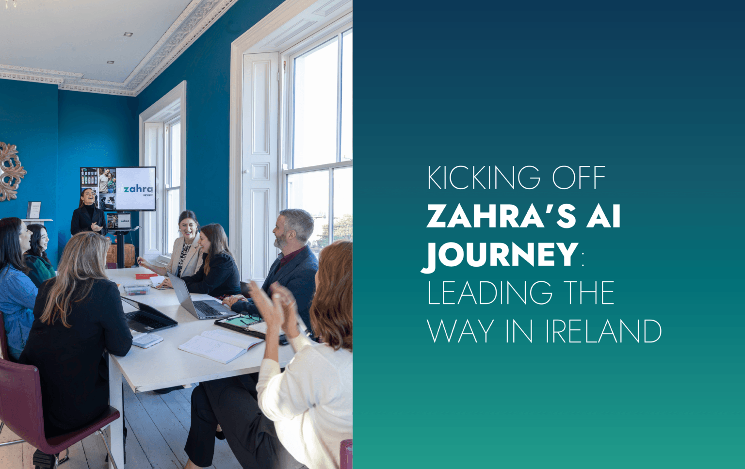 Kicking off Zahra’s AI Journey: Leading the Way in Ireland - Zahra